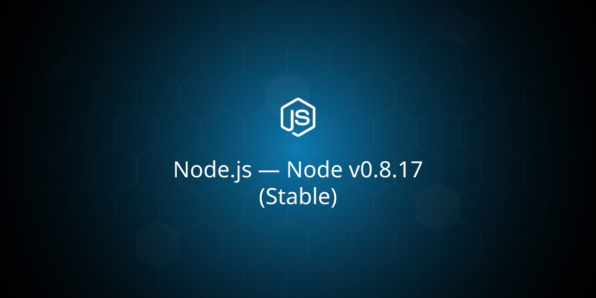 Node.js — Node v0.8.17 (Stable)